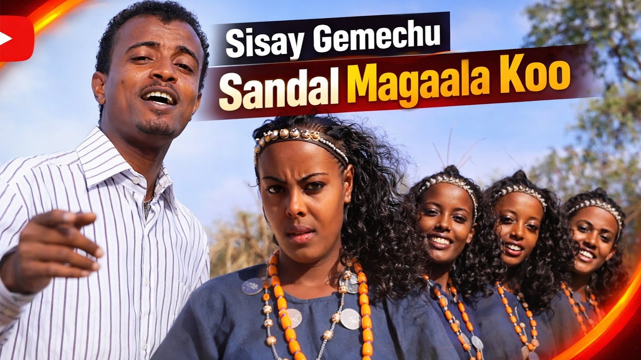 Sisay Gemechu | Sandal Magaala Koo new Ethiopian Oromo Music ( Video ...