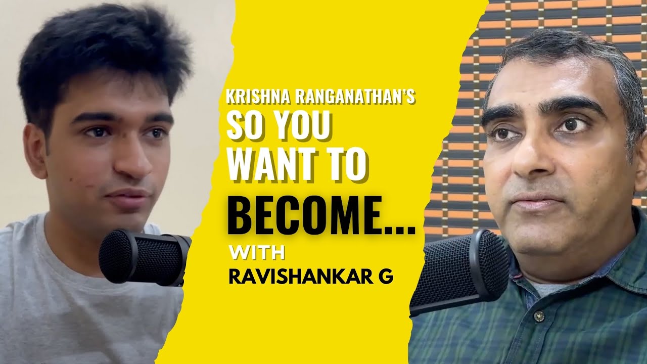SO YOU WANT TO BECOME... EP-09 | Ravishankar Gopalan | Banker ...