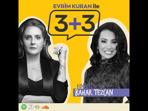 Evrim Kuran ile 3+3: Bahar Tezcan