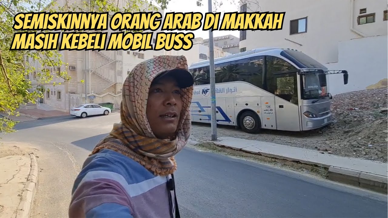WAHH !! SEMISKINNYA ORANG ARAB DI MAKKAH MASIH KEBELI MOBIL BUSS - YouTube