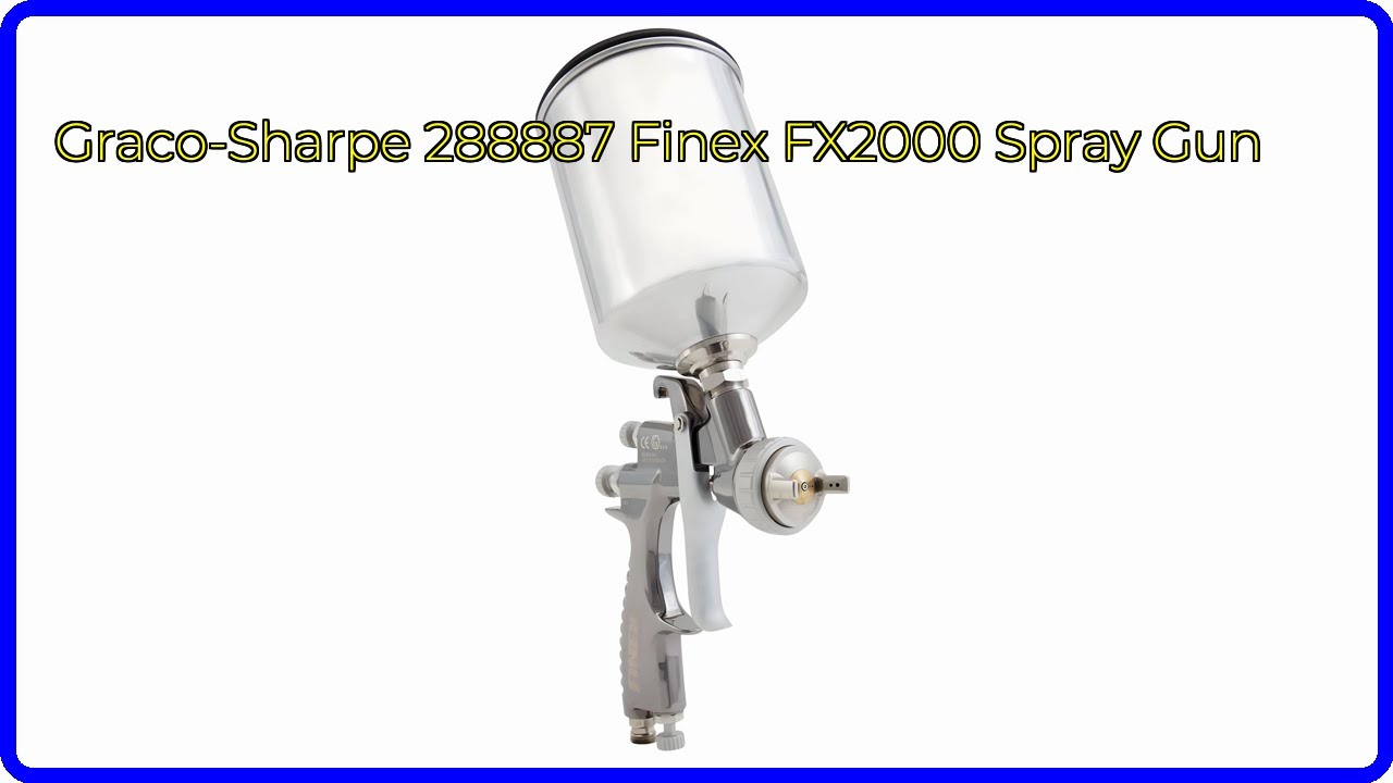REVIEW (2026): Graco-Sharpe 288887 Finex FX2000 Spray Gun. ESSENTIAL ...