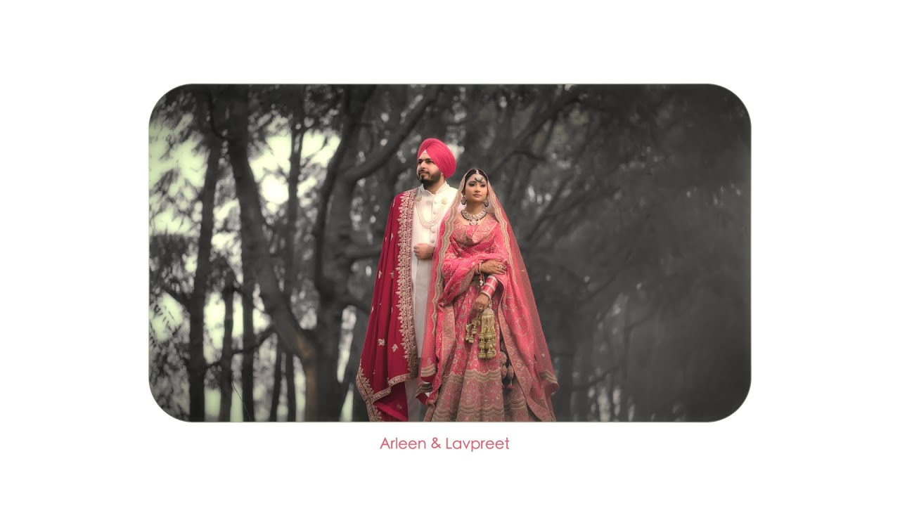 || WEDDING CINEMATIC || ARLEEN & LAVPREET || NADAR CREATIONS ...
