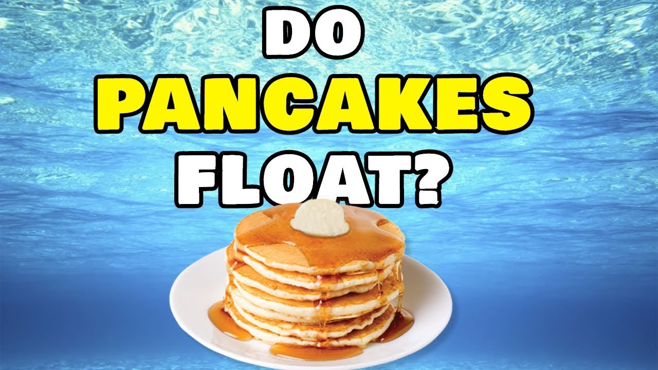 Do PANCAKES Sink Or Float? - YouTube