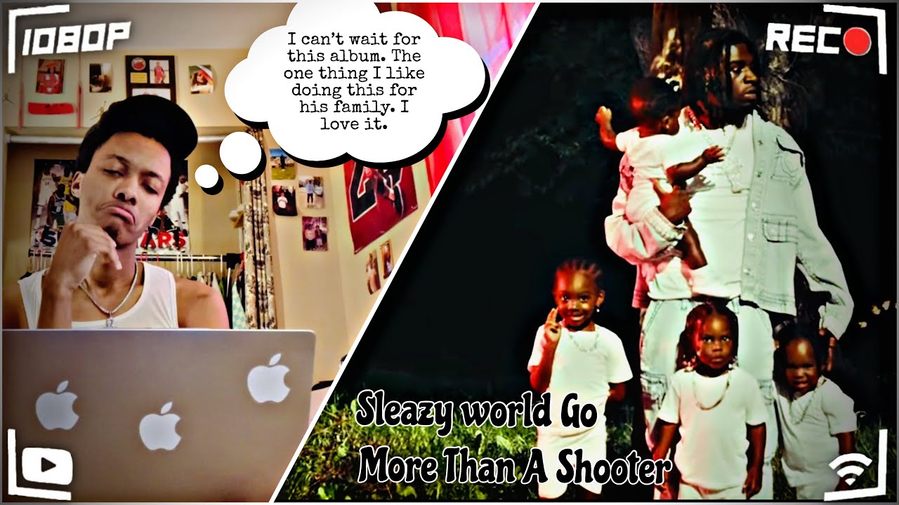 Sleazy world Go - More than A Shooter ( Album Trailer) I’m excited for ...