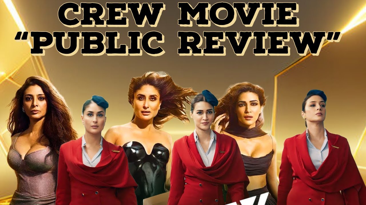 Crew Movie Review:पहला शो देखकर जनता क्या बोली - YouTube