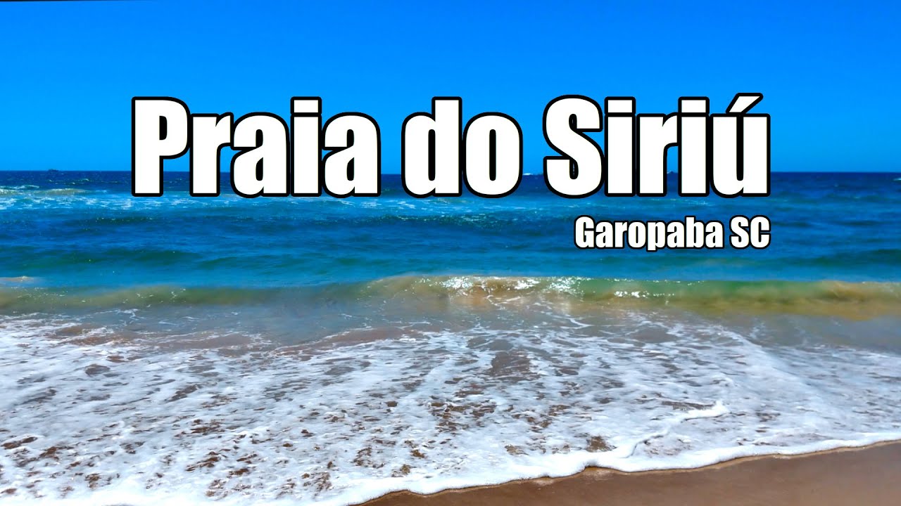 Praia do Siriú - Linda praia de Garopaba SC - YouTube