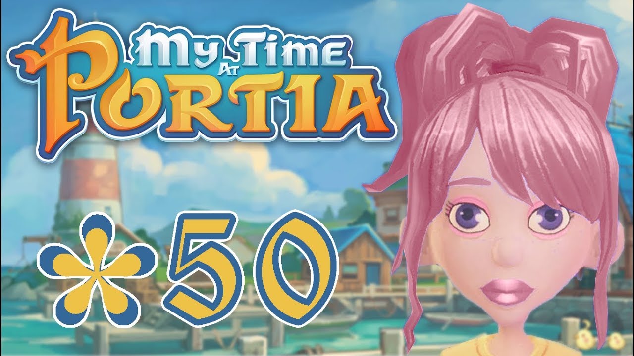 My Time At Portia - Part 50 - Eufaula tunnel: prepare the building ...