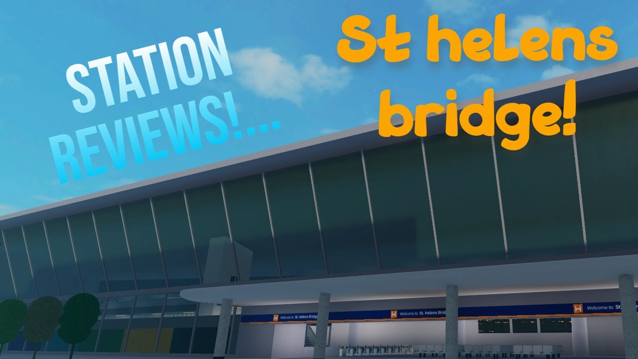 !BIG STATION! Station reviews! St Helens bridge! SCR (Stepford county ...