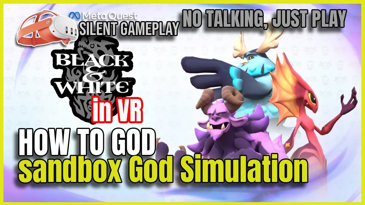 How to God VR | 10% OFF | Black&White in VR | First Hour VR Gameplay ...