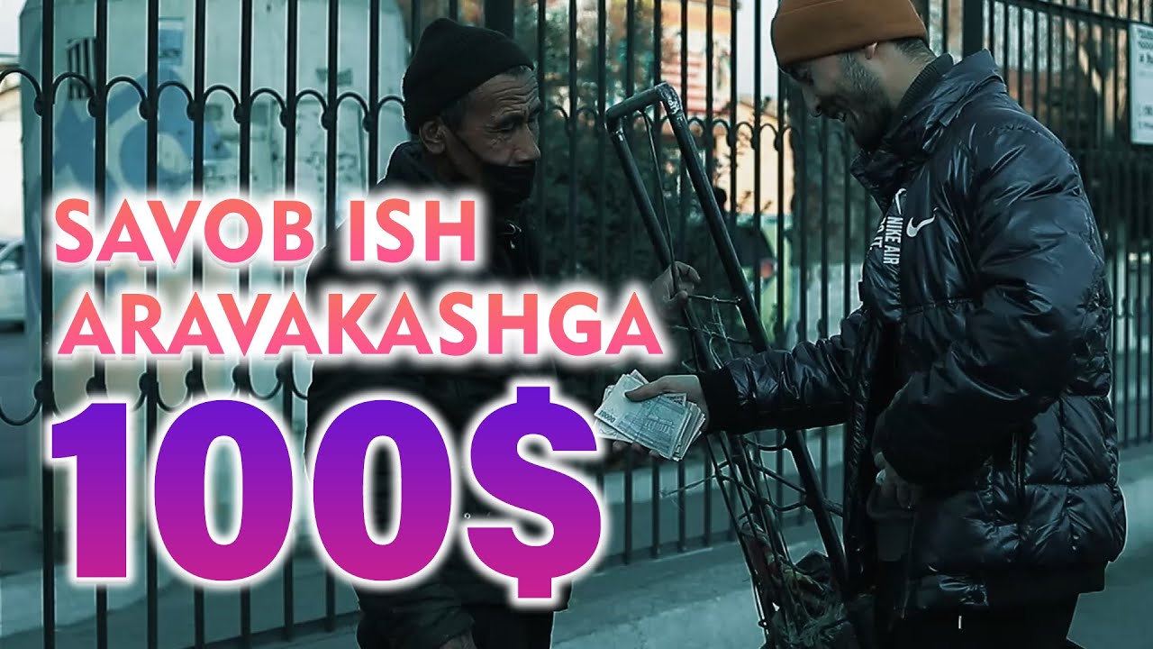 ARAVAKASHGA 100 DOLLAR PUL IJTIMOIY ROLIK SAVOB ISH UZBEK TILIDA EHSON ...