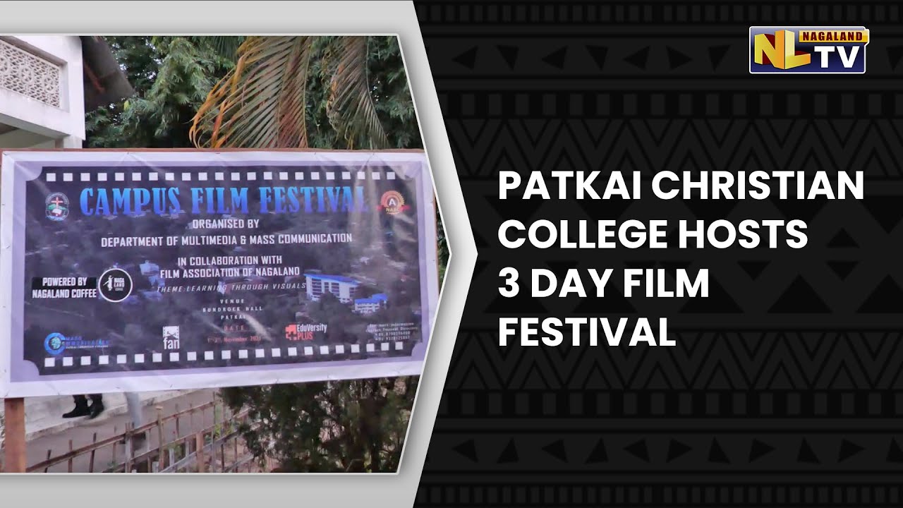 PATKAI CHRISTIAN COLLEGE HOSTS 3 DAY FILM FESTIVAL UNDER THEME ...