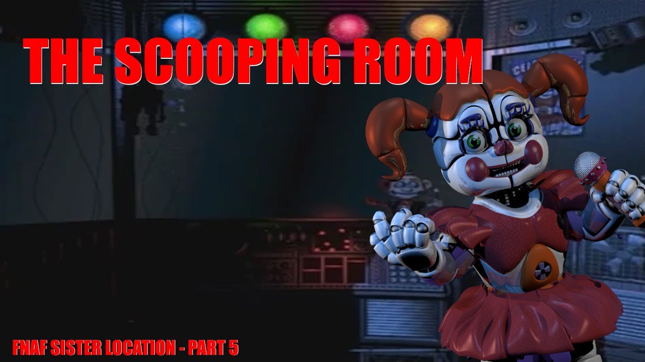 THE SCOOPING ROOM - Five Nights at Freddy's Sister Location - PART 5 ...
