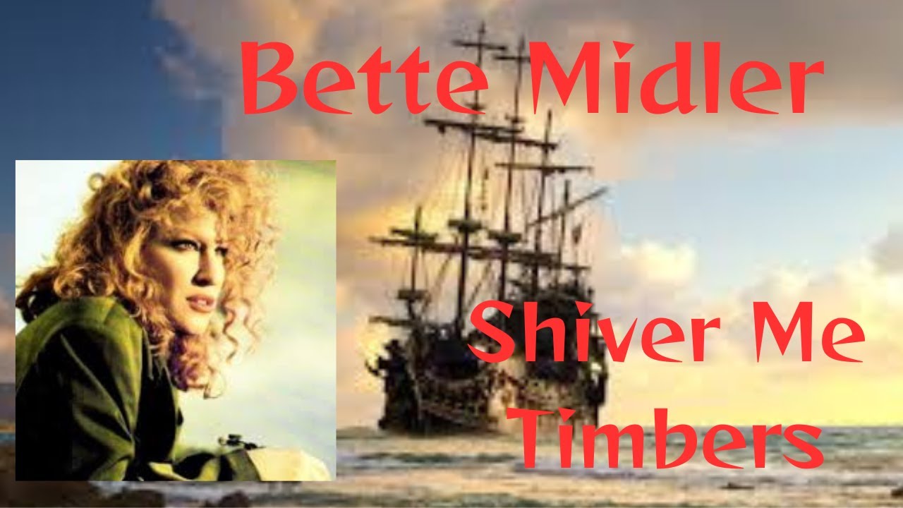 Bette Midler SHIVER ME TIMBERS with SUBS best version - YouTube