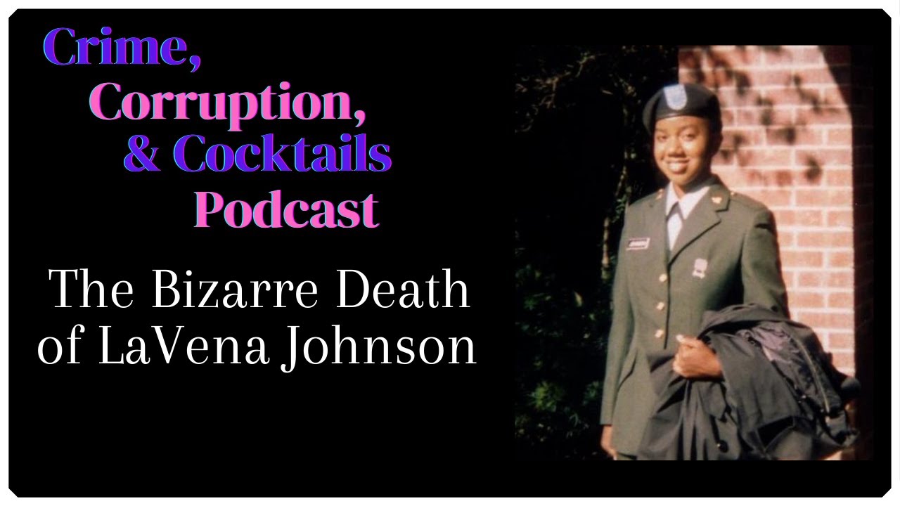 The Bizarre Death of LaVena Johnson | Crime, Corruption, & Cocktails ...