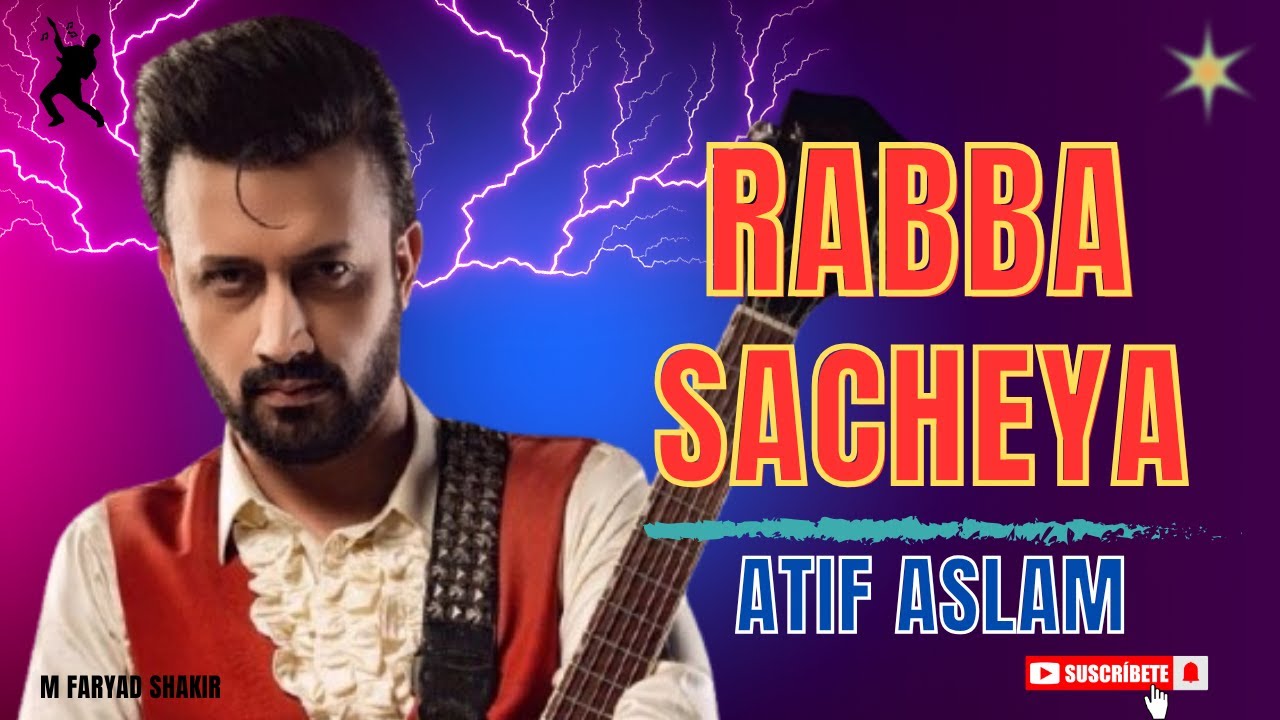 Rabba Sacheya Perform Atif Aslam Live Bangladesh | M Faryad Shakir ...