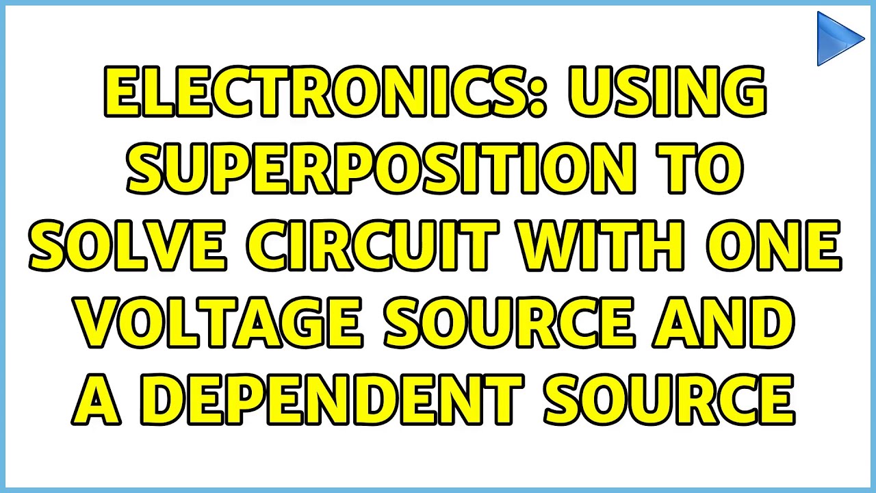 Electronics: Using superposition to solve circuit with one voltage ...