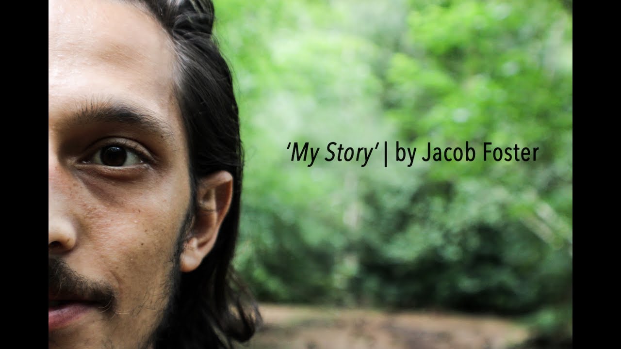 MY STORY | BY JACOB FOSTER - YouTube