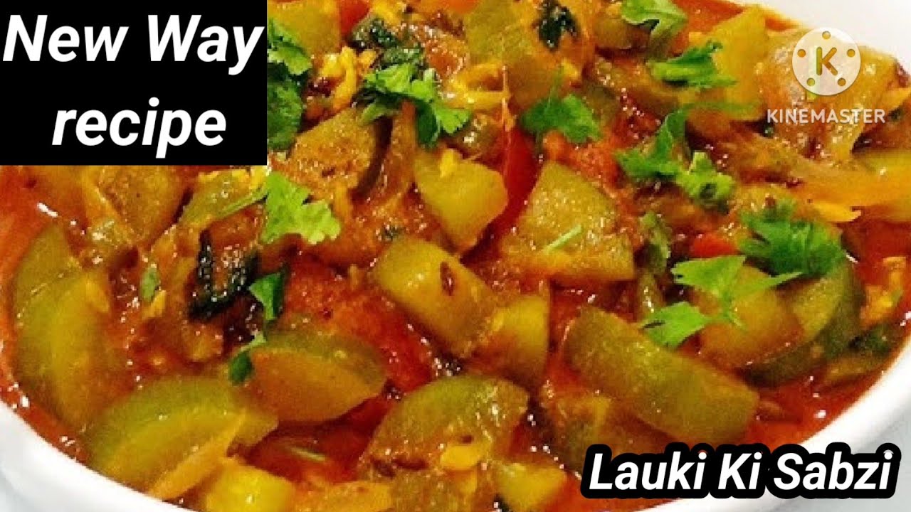 Lauki Ki Tasty Quick & Easy Sabzi | New Way Lauki Sabji | Ghiya Ki ...