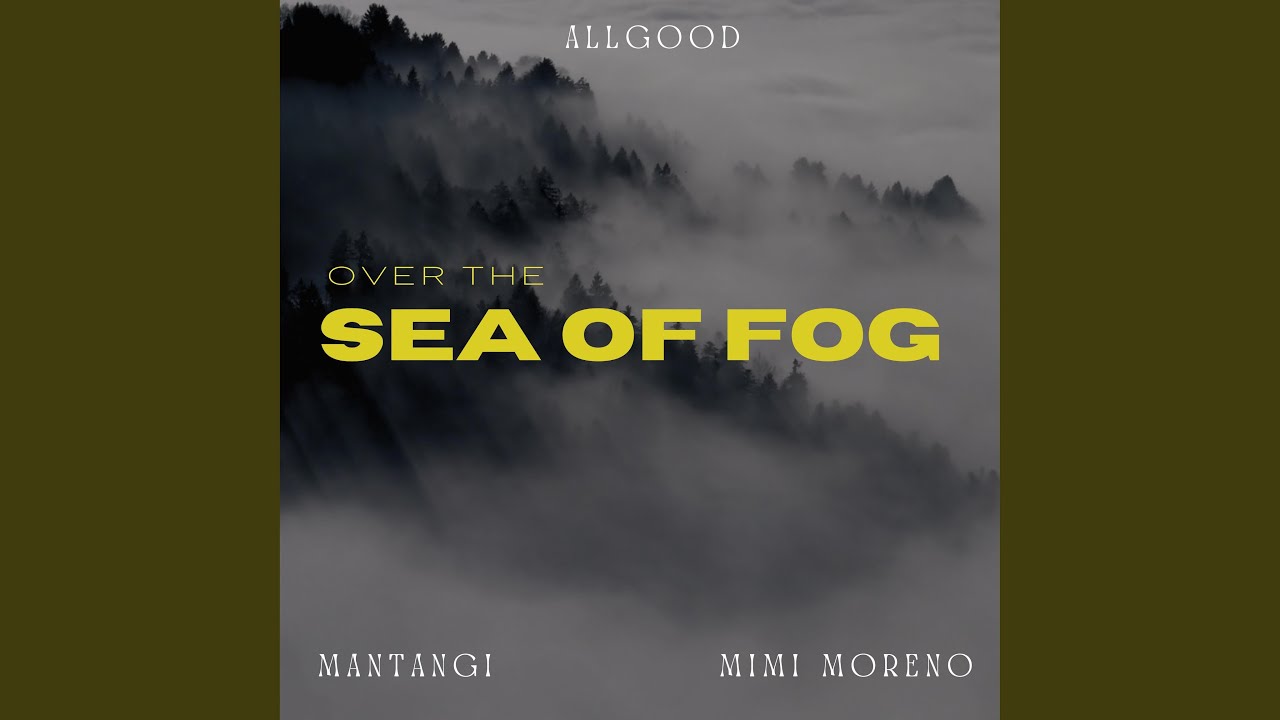 Over the Sea of Fog (feat. Mimi Moreno & AllGood) - YouTube