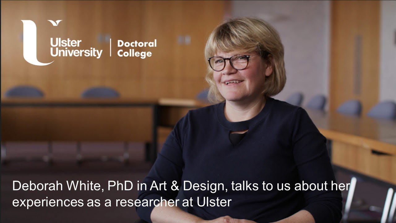 Deborah White talks about her experiences as a PhD Researcher in Art ...