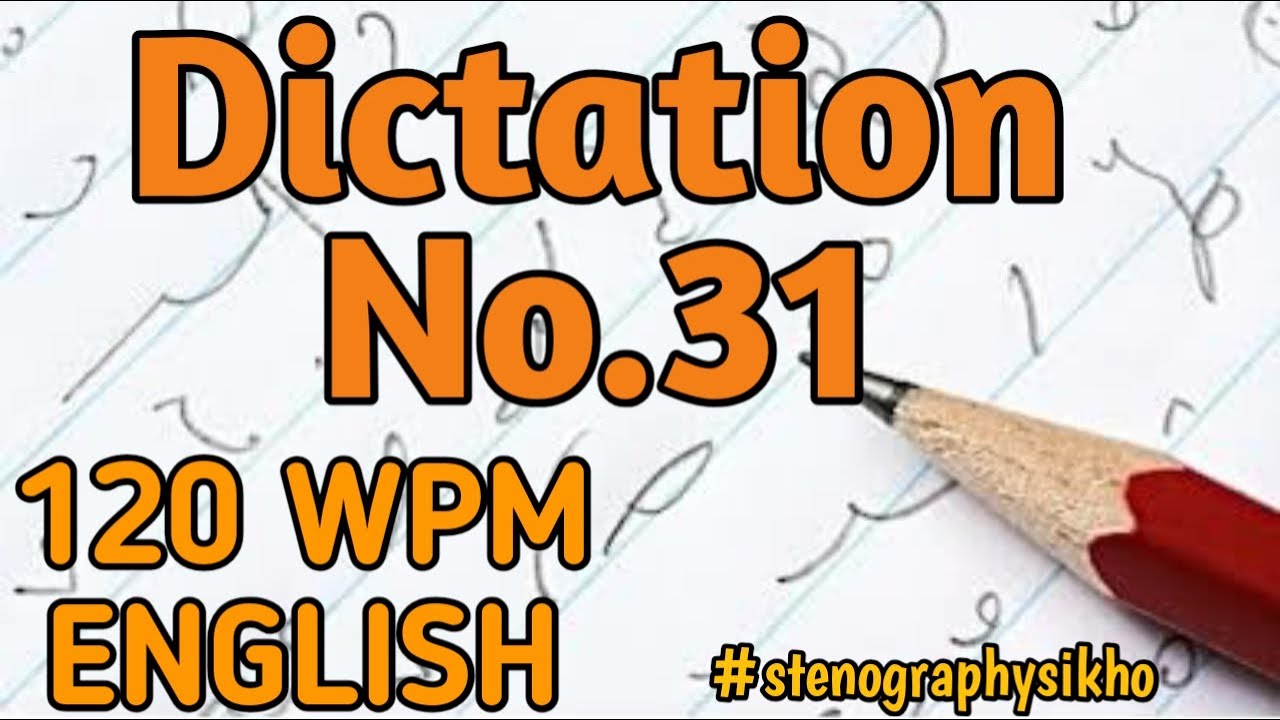 #31 | 120 WPM English Dictation | 120 Speed English Dictation ...