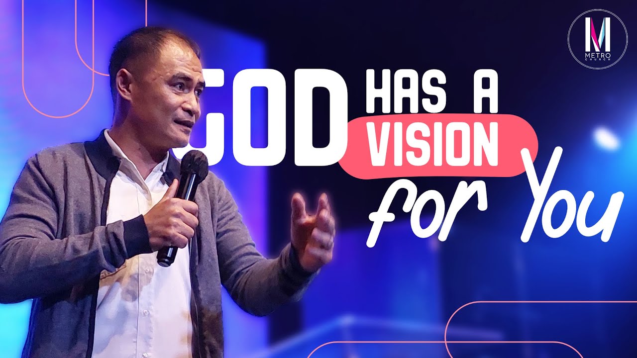 GOD HAS A VISION FOR YOU | Ps. Ramli Mentang | Metro Church Manado ...