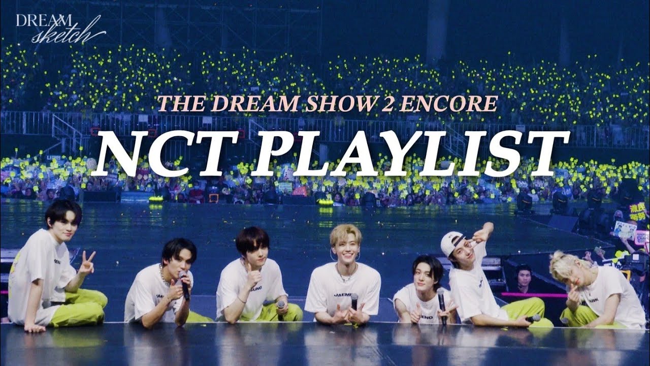 [NCT PLAYLIST] 드림쇼2 앙콘 PLAYLIST - YouTube