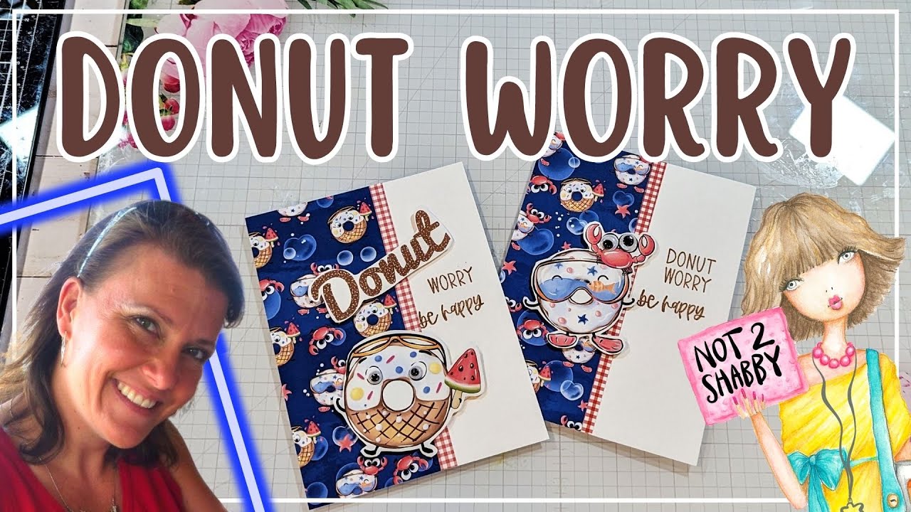 Donut Worry! Let's make some Quick and Easy Summer Donut Cards! @Not2ShabbyShop - YouTube