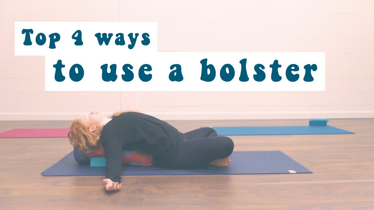 4 Ways To Use A Yoga Bolster | The Yoga Revolution - YouTube
