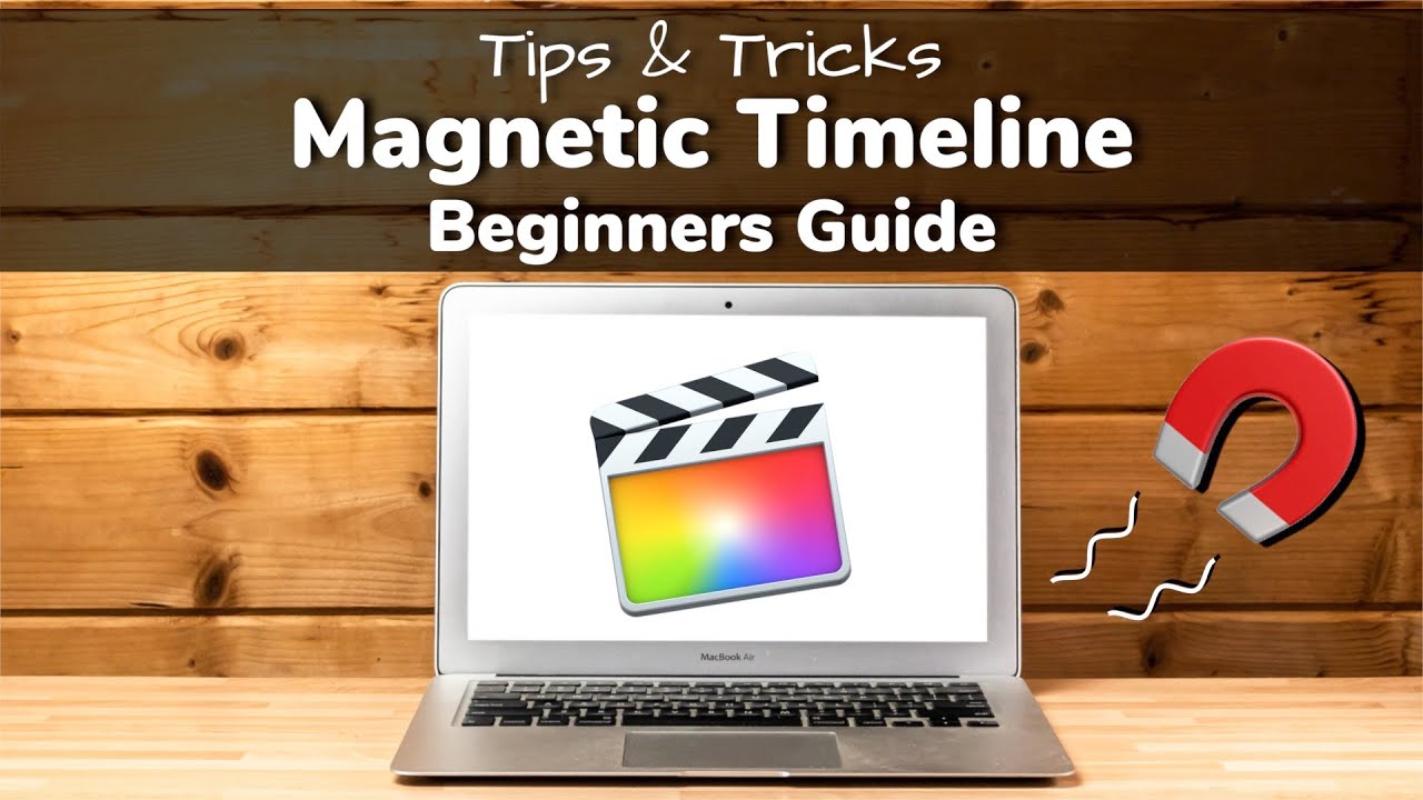 4 Easy Tips for using the Magnetic Timeline in Final Cut Pro X - YouTube