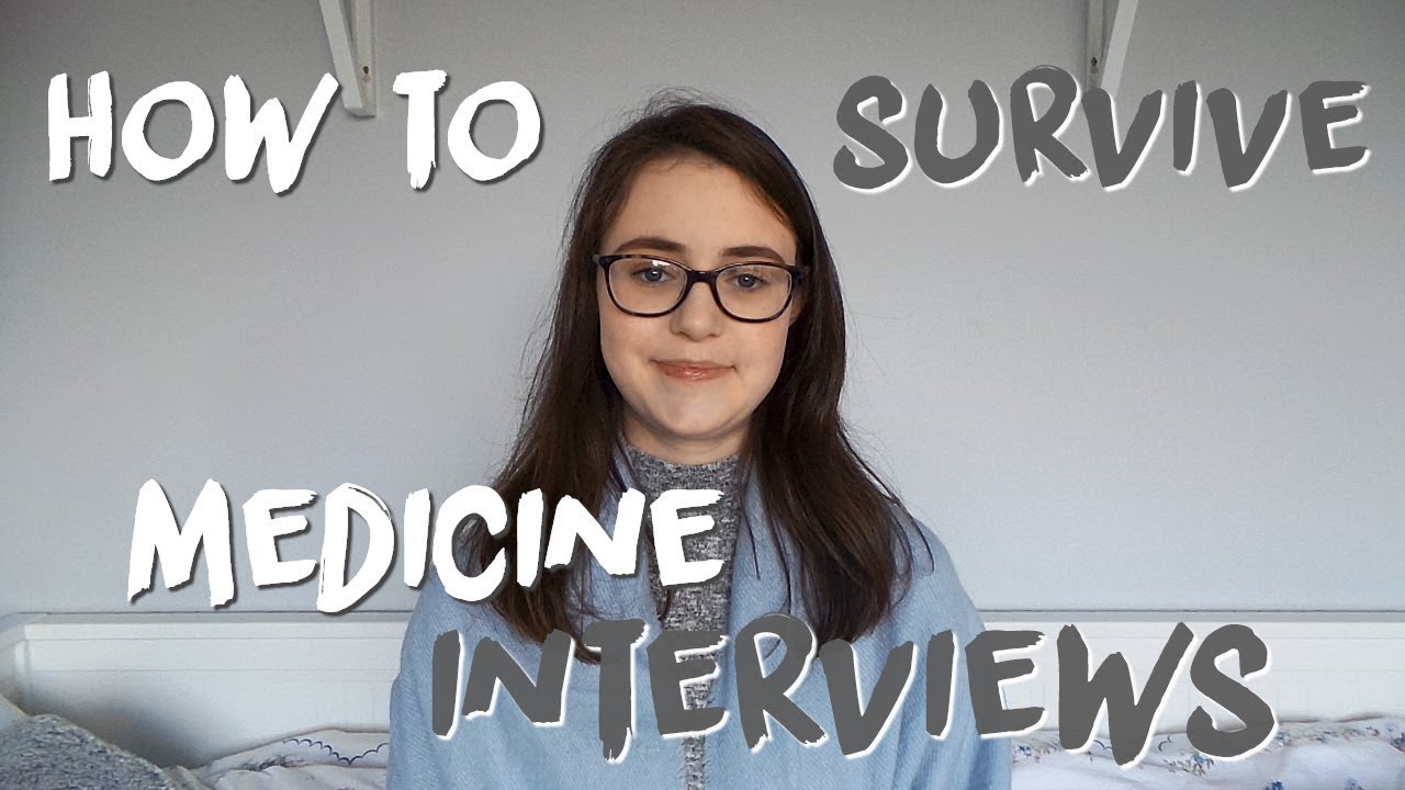 MEDICINE INTERVIEWS - How to Prepare, Advice for in the Interview and ...