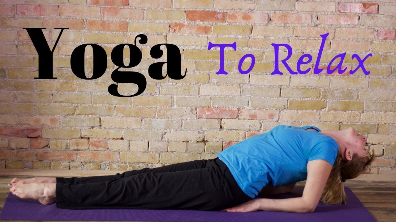 Yoga to Relax- This video will show you a yoga sequence to calm down ...