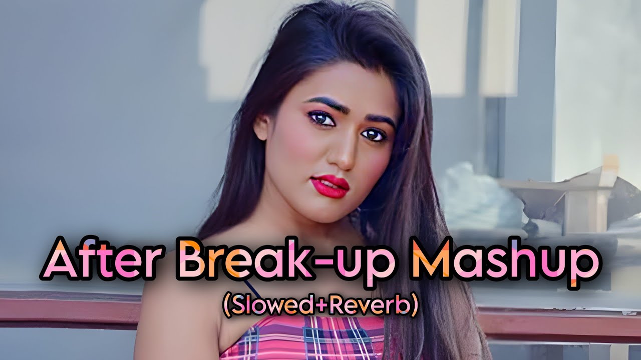 After Break up Mashup Slowed Reverb Alone Tunes lofibylucky1895 after-break-up-mashup-slowed-reverb-alone-tunes-lofibylucky1895