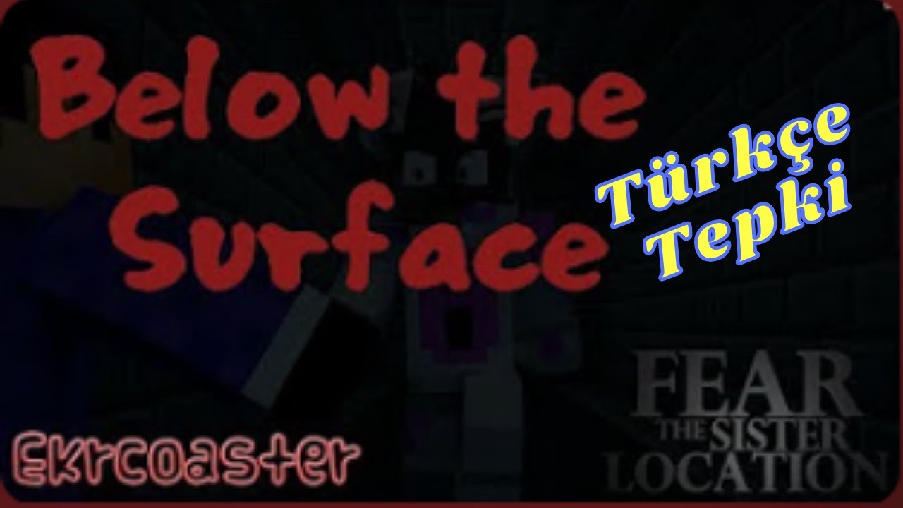 Ekrcoaster Below the Surface [FEAR the Sister Location #2] [Türkçe ...