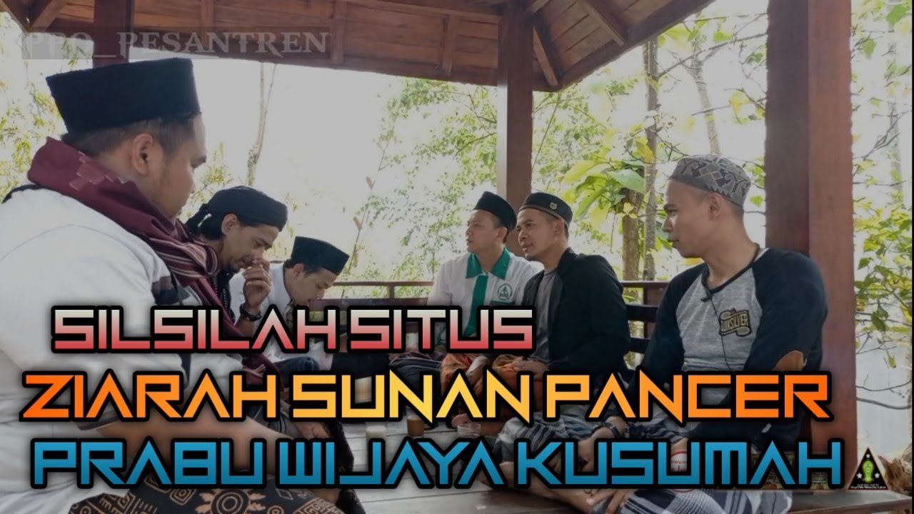 Silsilah Situs Ziarah Sunan Pancer l Prabu Wijaya Kusuma - YouTube