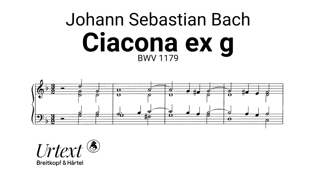 ["NEW" BACH DISCOVERY] J. S. Bach - Ciacona ex g BWV 1179 [new urtext ...