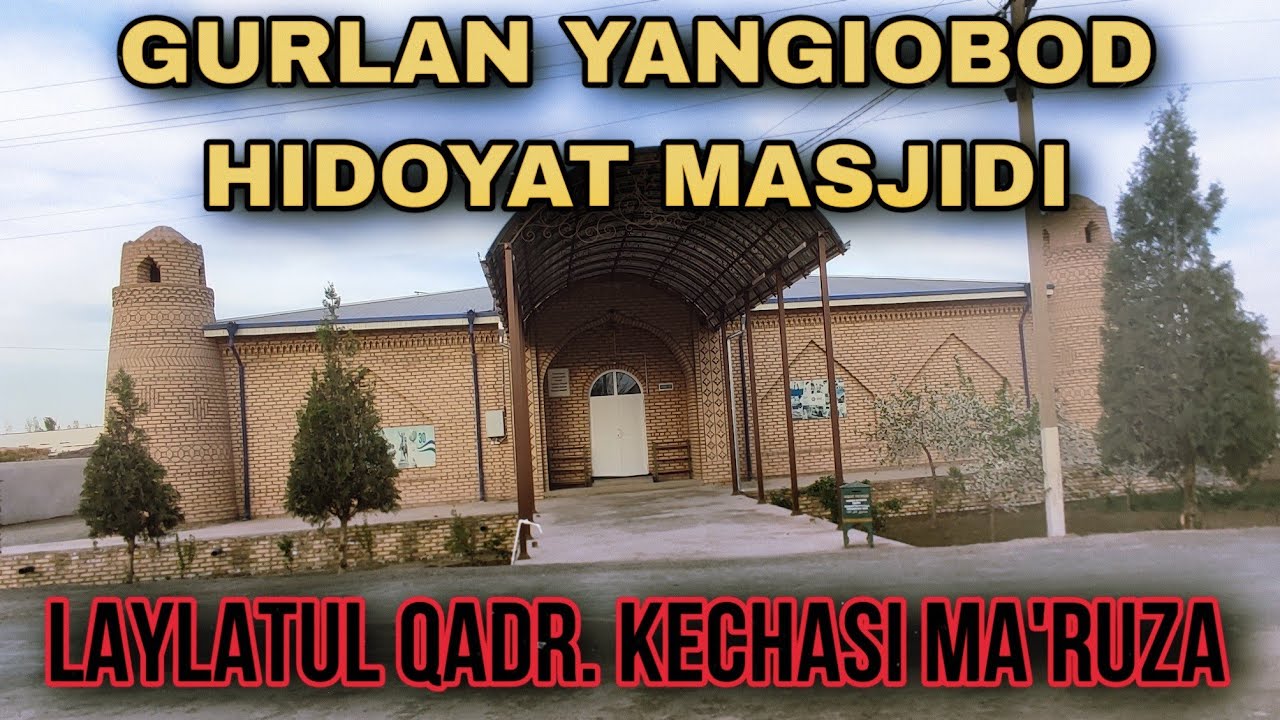 Gurlan YANGIOBOD Hidoyat Masjidi. #laylatulqadar kechasi Ma'ruza.|[🔴 ...