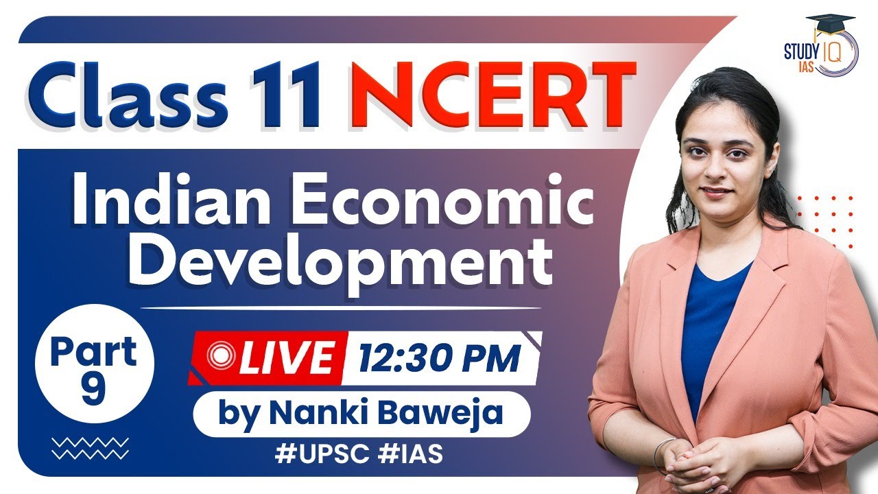 Indian Economic Development | Class 11th | Part 9 | NCERT | Live ...