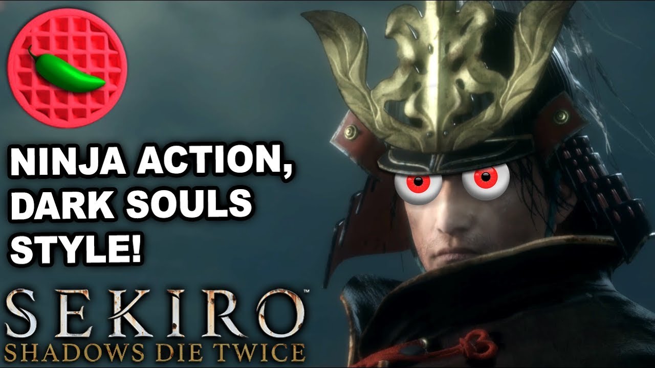 NINJA ACTION, DARK SOULS STYLE! -- Sekiro: Shadows Die Twice (Part #1 ...