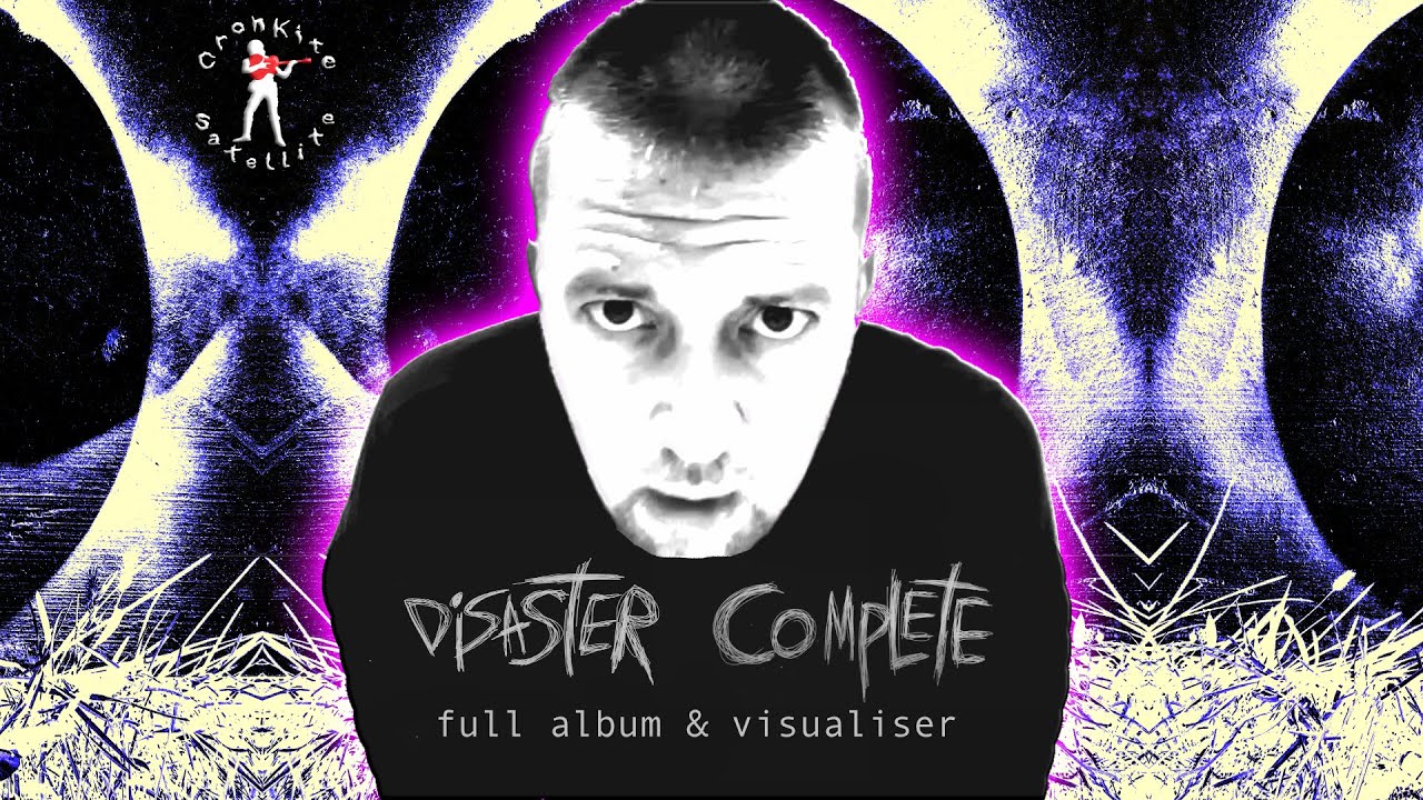 Disaster Complete [FULL ALBUM & VISUALISER] Cronkite Satellite - YouTube
