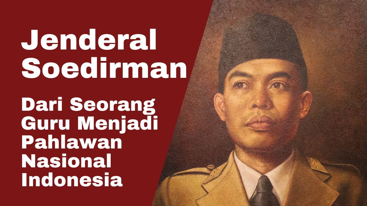 Jenderal Sudirman Yang Memperjuangkan Kemerdekaan Indonesia - YouTube