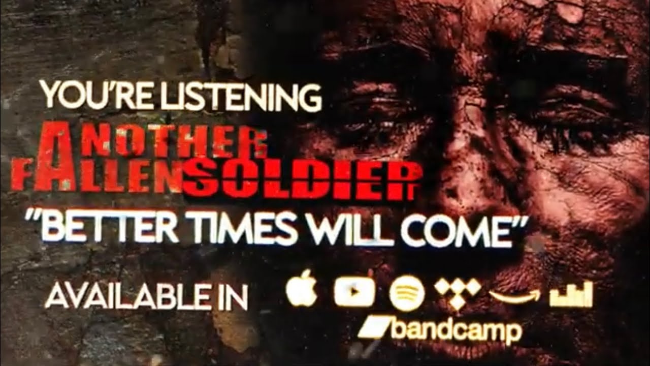 Another Fallen Soldier - Better Times Will Come (Official Lyric Video) - YouTube