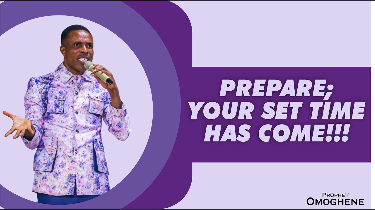 PREPARE; YOUR SET TIME HAS COME !!! - YouTube