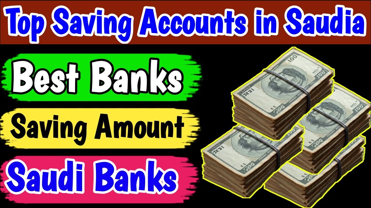Best Saving Accounts in Saudi Arabia | best Bank for saving accounts in ...
