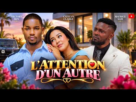 L'ATTENTION D'UN AUTRE | Meilleur Films Français | Nouveau Film Nigérian En Français