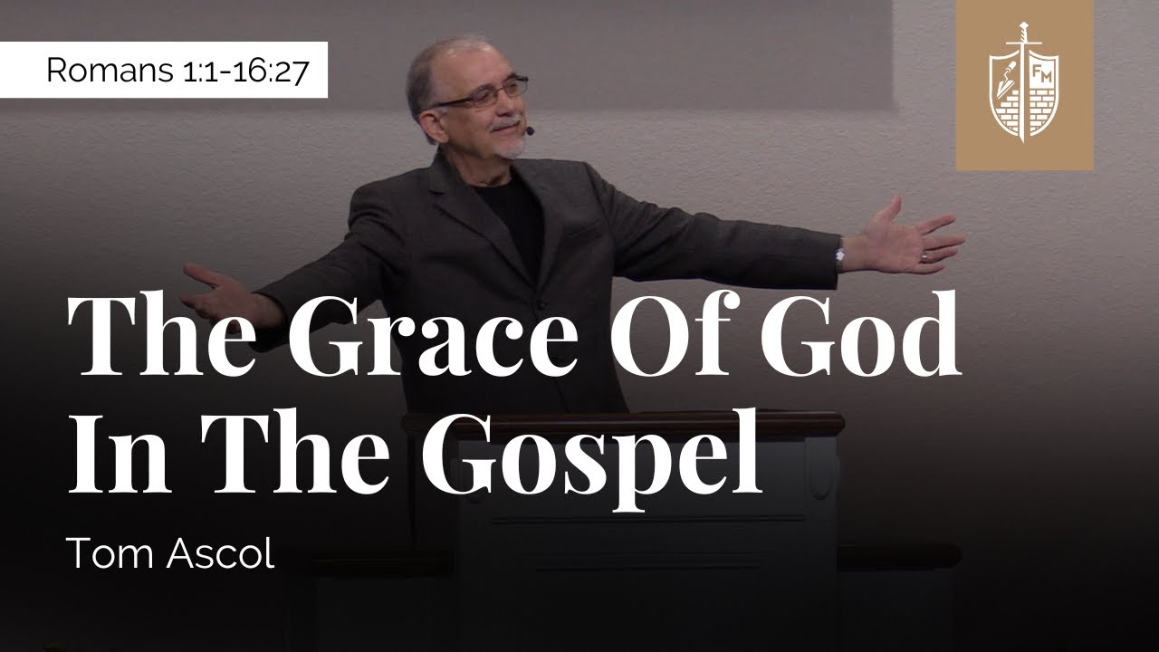 The Grace Of God In The Gospel Romans 1 1 16 27 Tom Ascol YouTube the-grace-of-god-in-the-gospel-romans-1-1-16-27-tom-ascol-youtube
