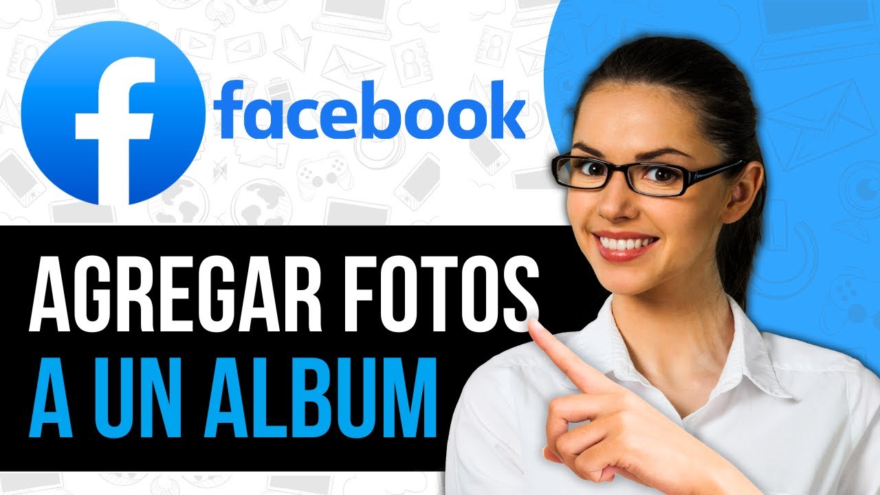 Cómo Agregar Fotos a Un Album en Facebook 2024 - YouTube
