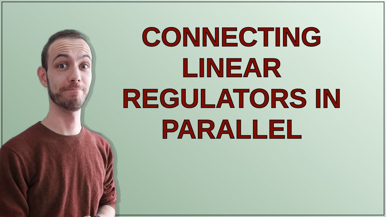 Electronics: Connecting linear regulators in parallel - YouTube