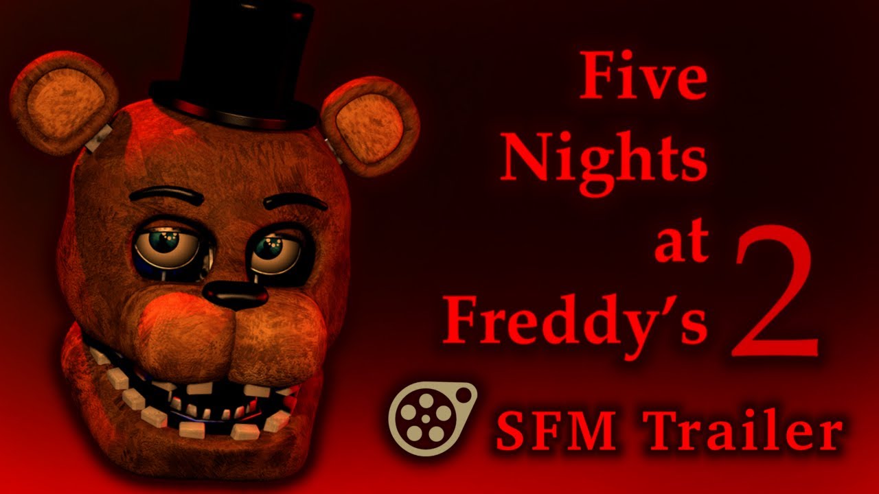 (SFM) Five Nights at Freddy’s 2 Trailer Recreation | SourceFilmmaker ...