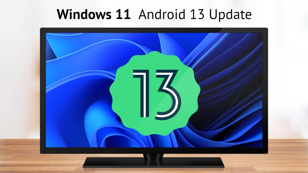 Android 13 Update for Windows 11 PC - YouTube